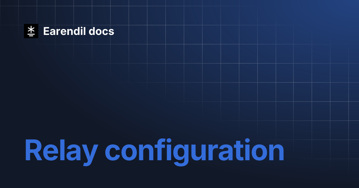 Relay configuration | Earendil docs