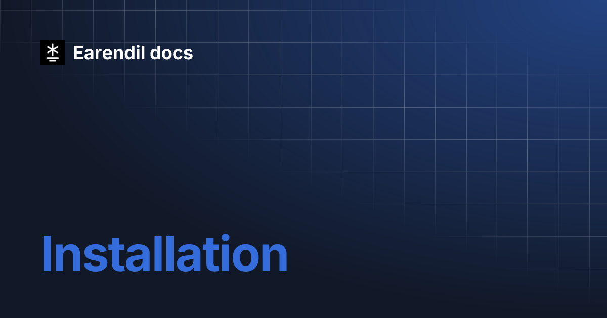 Installation | Earendil docs