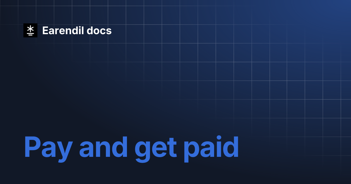 Pay and get paid | Earendil docs